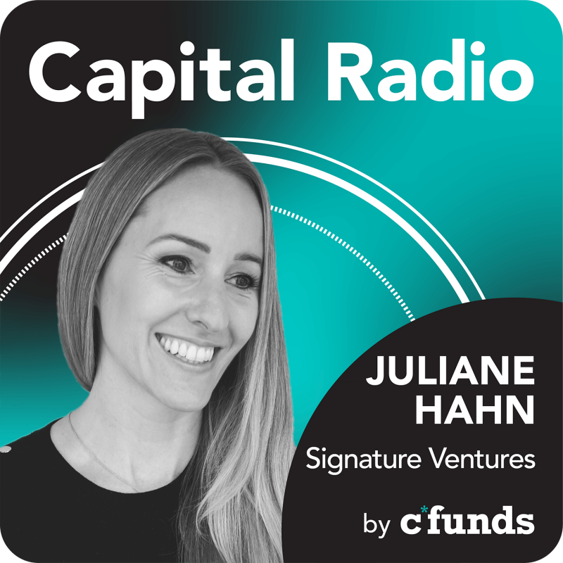 c*funds » S1E2 Capital Radio - Juliane Hahn from Signature Ventures